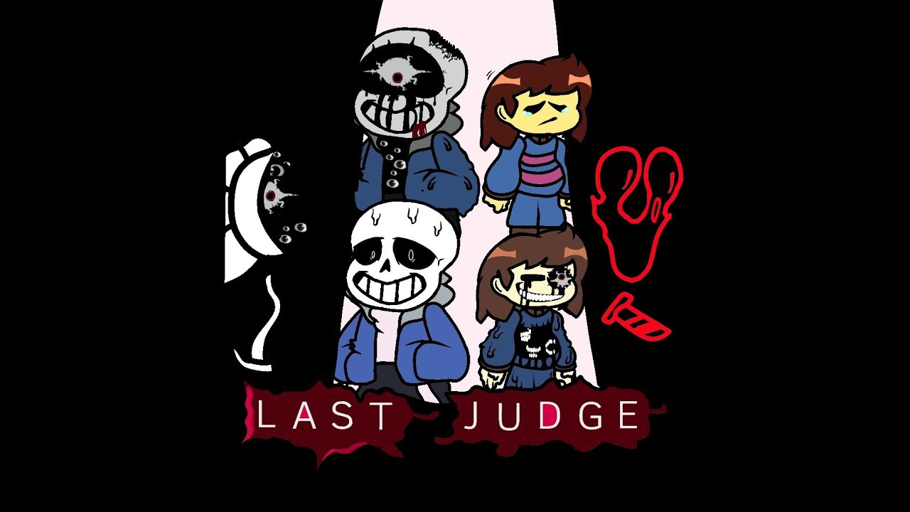 Last Judge (Last Chance) but Sans, Frisk, Chara and Alpha_Judgement.exe ...