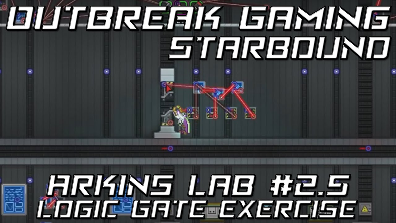 Starbound - Arkin's Lab #2.5: Logic Gate Exercise Walkthrough - YouTube