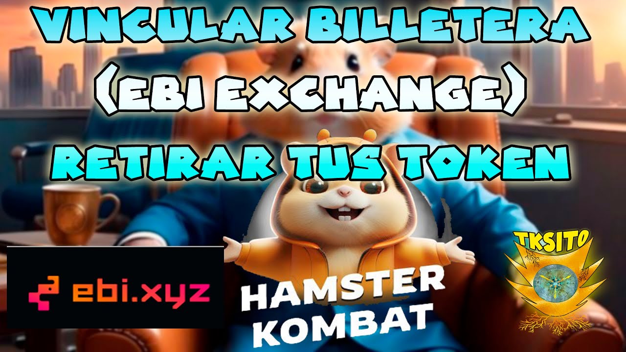📢💰¡PAGANDO! 🤑 VINCULAR EBI EXCHANGE Y COBRAR TUS TOKEN | HAMSTER KOMBAT ...