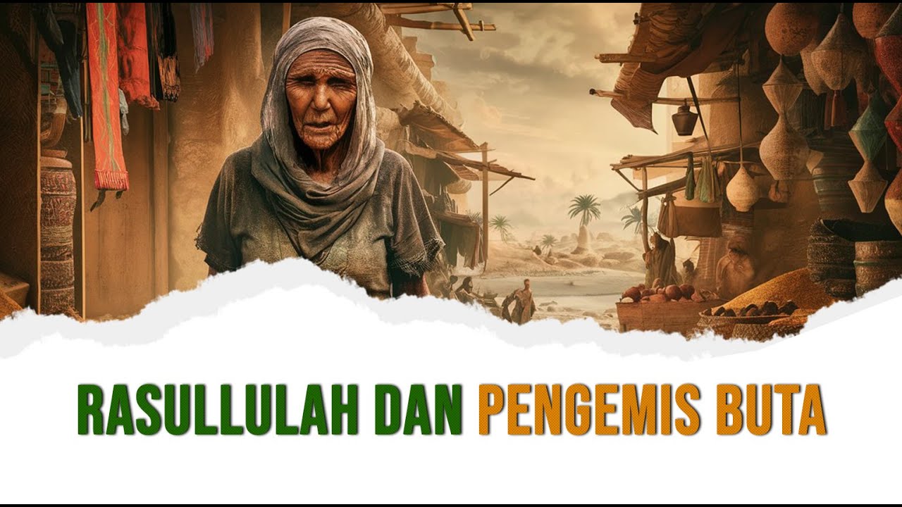 Kisah Pengemis Buta yang Menghina Nabi Muhammad - YouTube