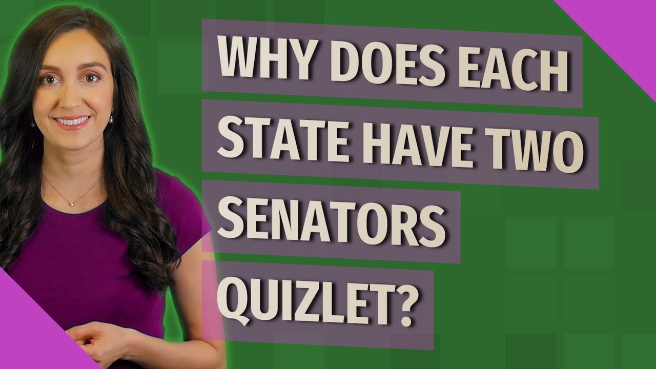 Why Does Each State Have Two Senators Quizlet YouTube Why Does Each State Have Two Senators Quizlet YouTube