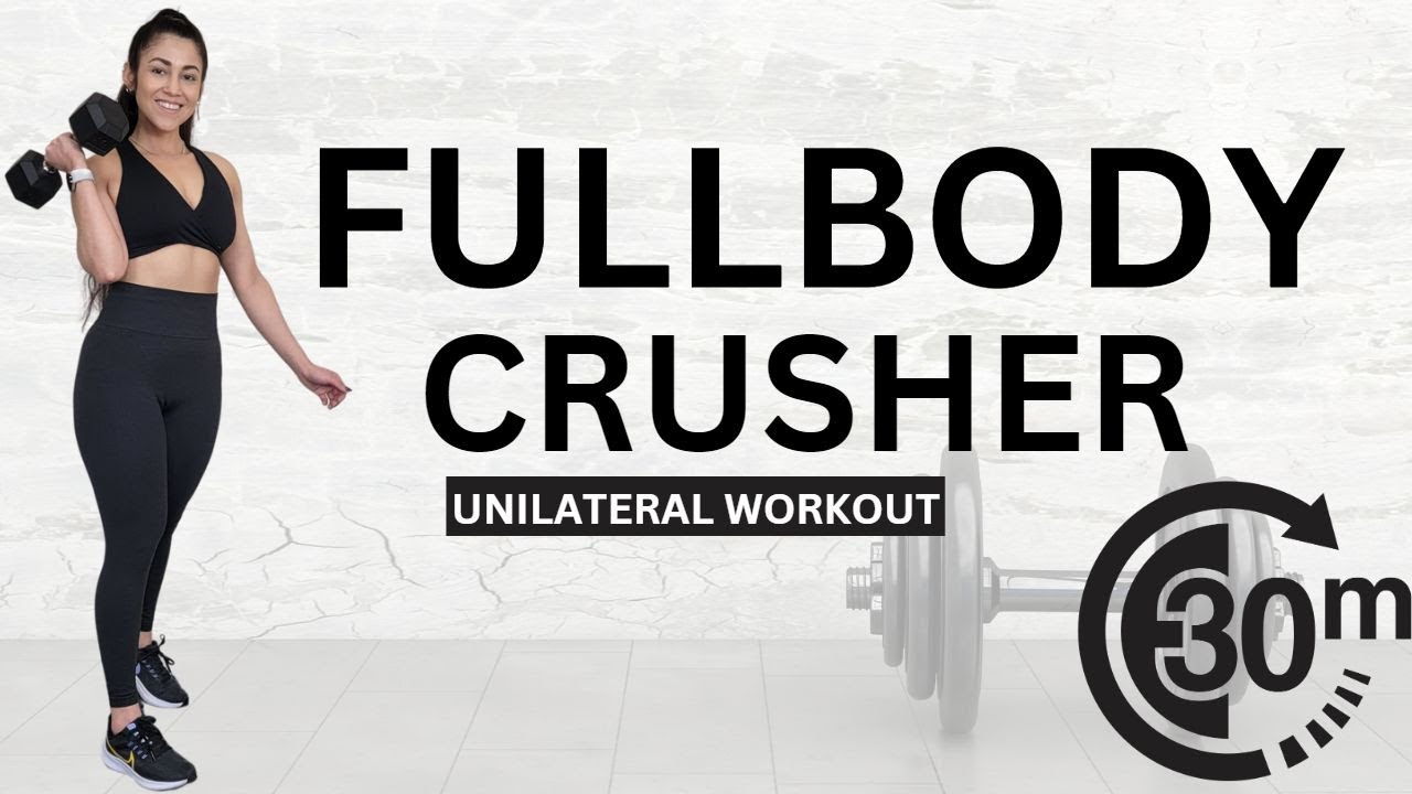 30 MIN FULL BODY CRUSHER WORKOUT | Unilateral Workout, Circuits -Strength + Conditioning - YouTube