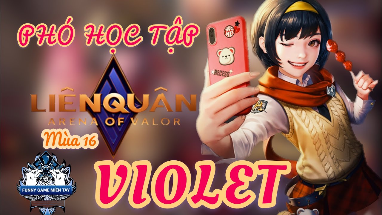 Violet Phó học tập | Garena Liên quân mobile mùa 16 Arena of Valor ...