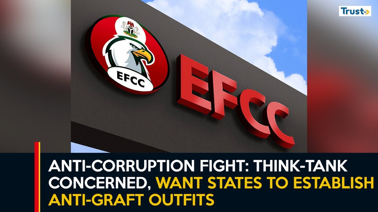 Anti-Corruption Fight: Think-Tank Concerned, Want States To Establish ...