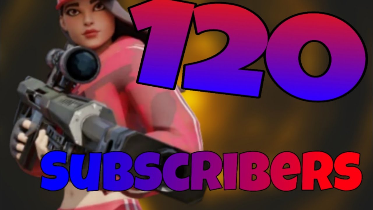 120 subscribers - YouTube