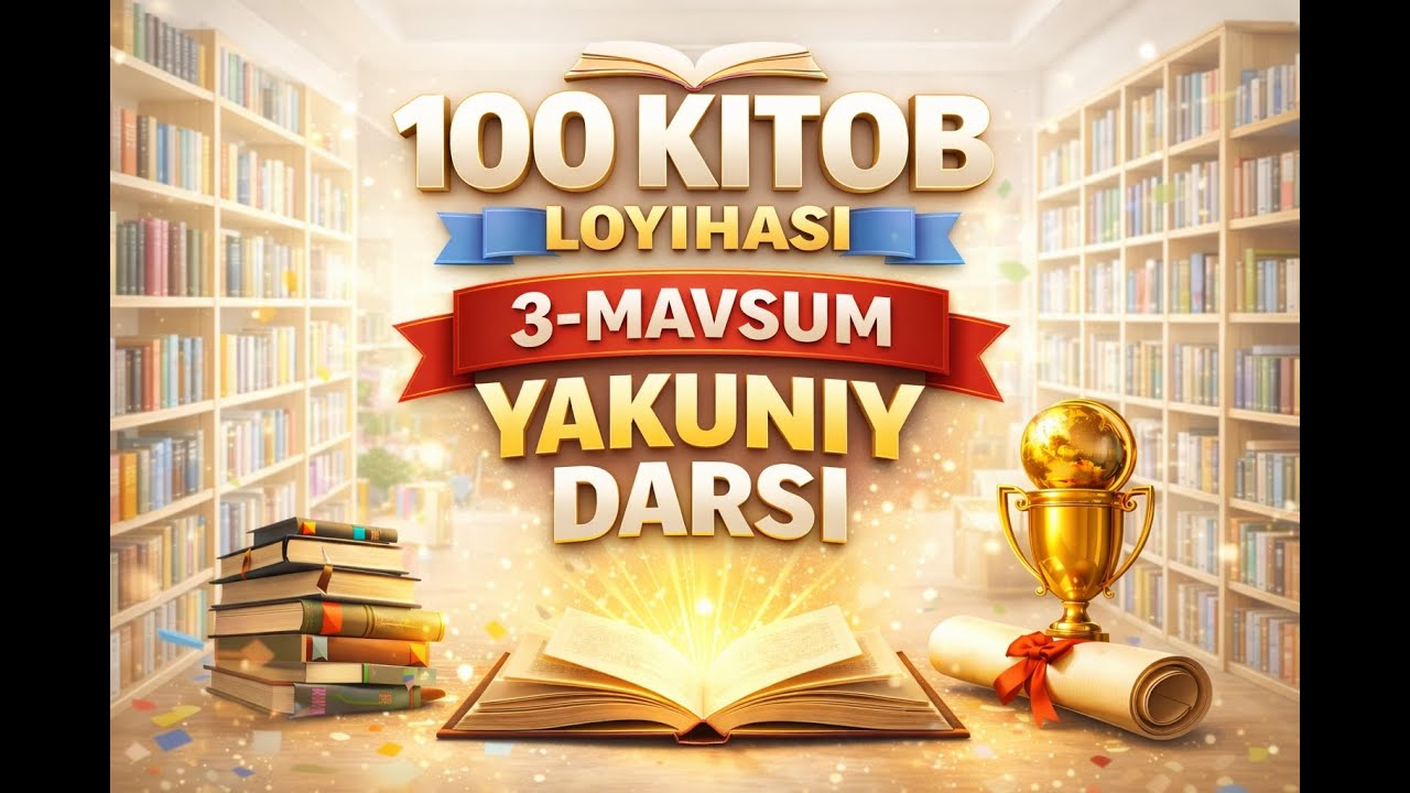 100 KITOB 3-MAVSUM YAKUNIY DARS - YouTube