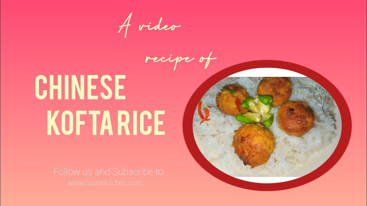 Chinese chicken fried kofta rice recipe by Fusion kitchen - YouTube