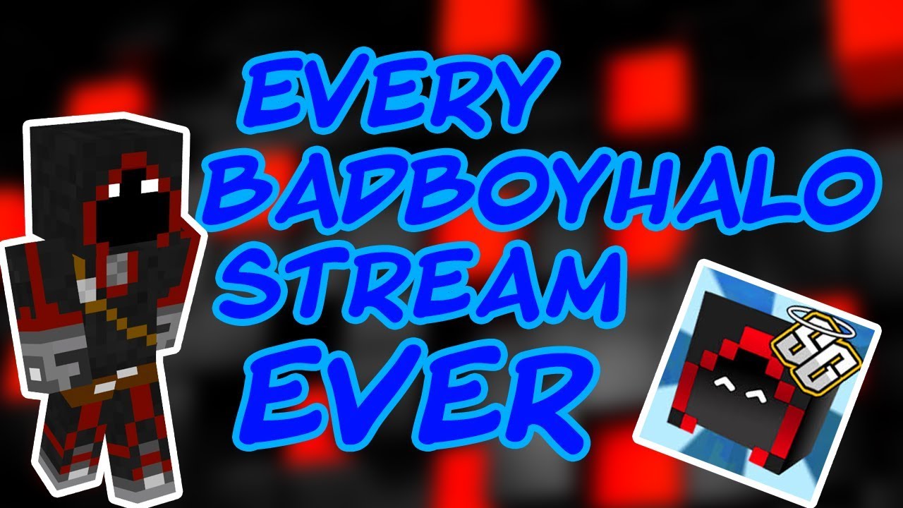 BadBoyHalo's Streams In A Nutshell - YouTube