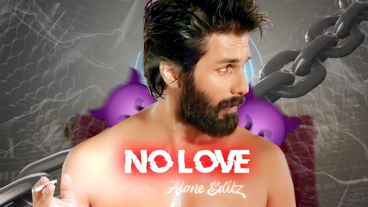 Kabir Singh - No love Edit | Alone Editz | - YouTube