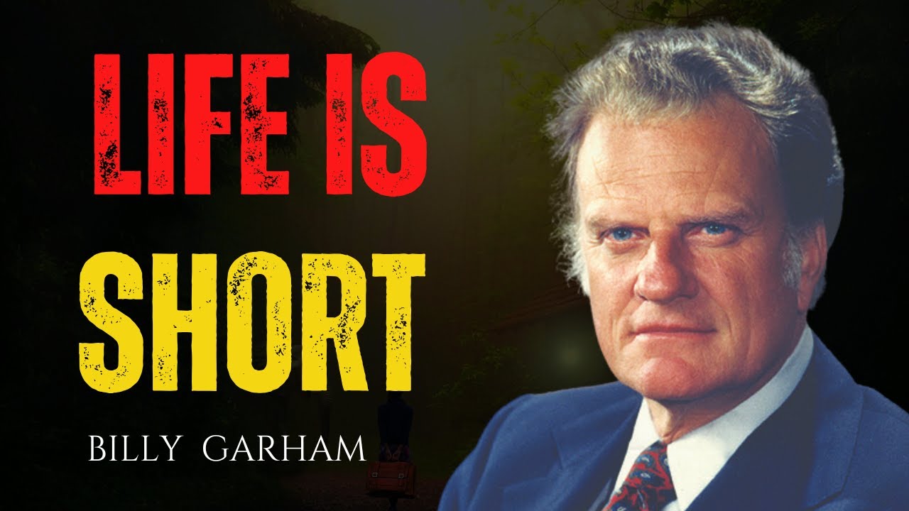 LIFE IS SHORT|BILLY GARHAM|POWER FULL MOTIVATIONAL SPEECH 2025 - YouTube