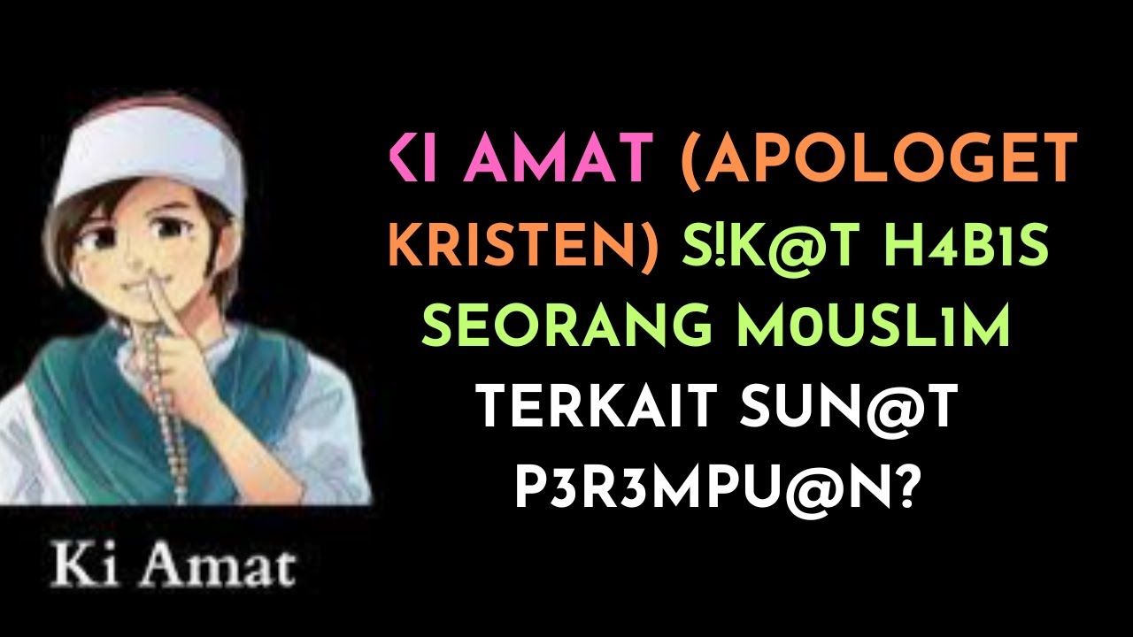 KI AMAT (APOLOGET KRISTEN) S!K@T H4B1S SEORG M0USL!M TERKAIT SUN@T ...