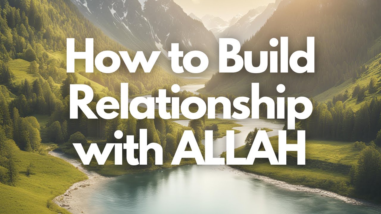 Strengthening Your Relationship with Allah: A Guide to Spiritual ...