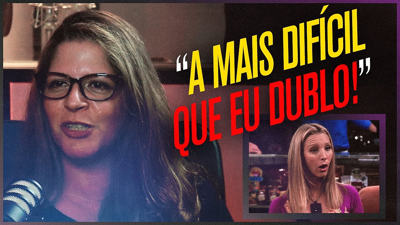 DUBLADORA DA PHOEBE ("FRIENDS") fala das DIFICULDADES de DUBLAR a ATRIZ LISA KUDROW - YouTube