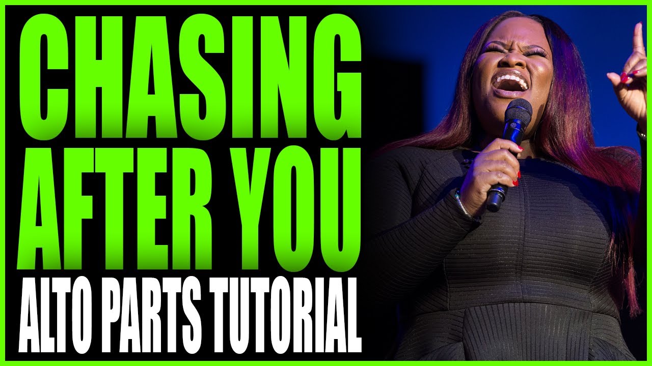 Chasing After You by Tasha Cobbs | Alto Section Tutorial by # ...