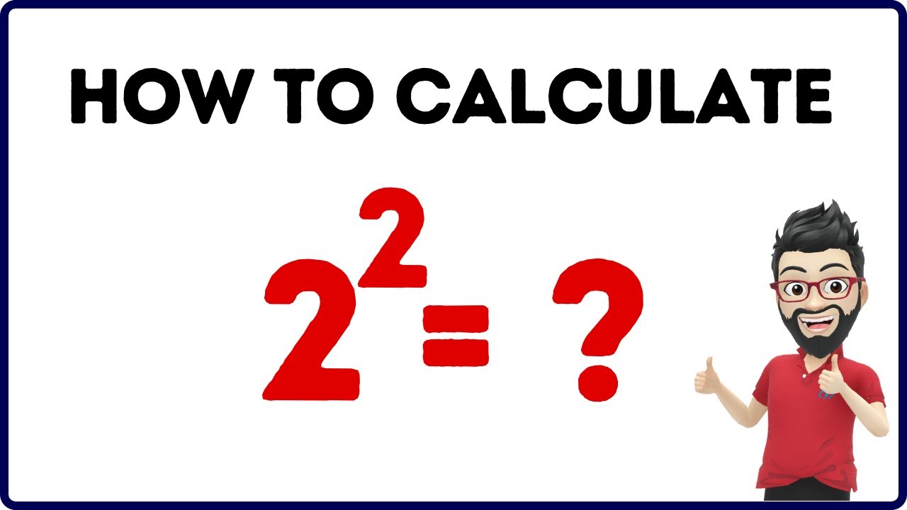 How to Calculate 2 Squared — 2 to the Power of 2 [Easy and Quick ...