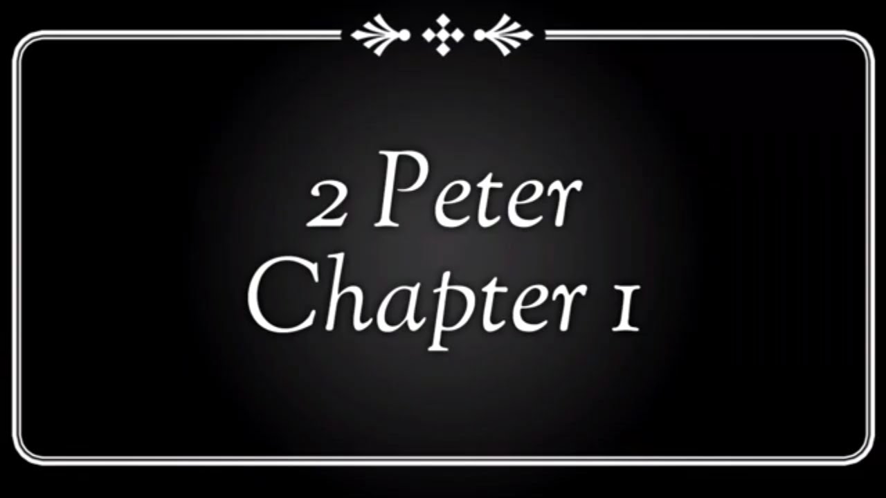 2 Peter Chapter 1 - YouTube