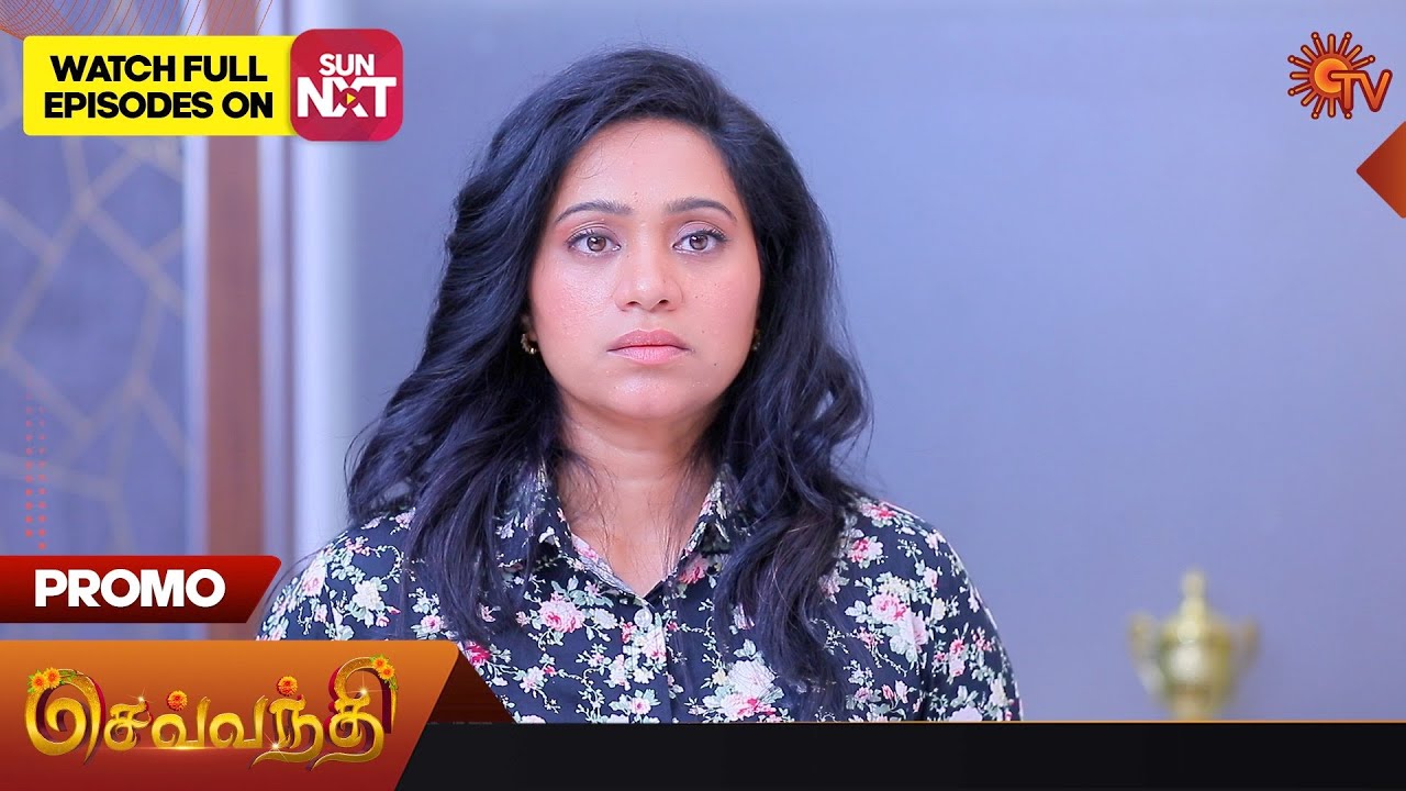 Next Week in Sevvanthi Serial | Promo | 15 May 2023 | Sun TV Serial ...