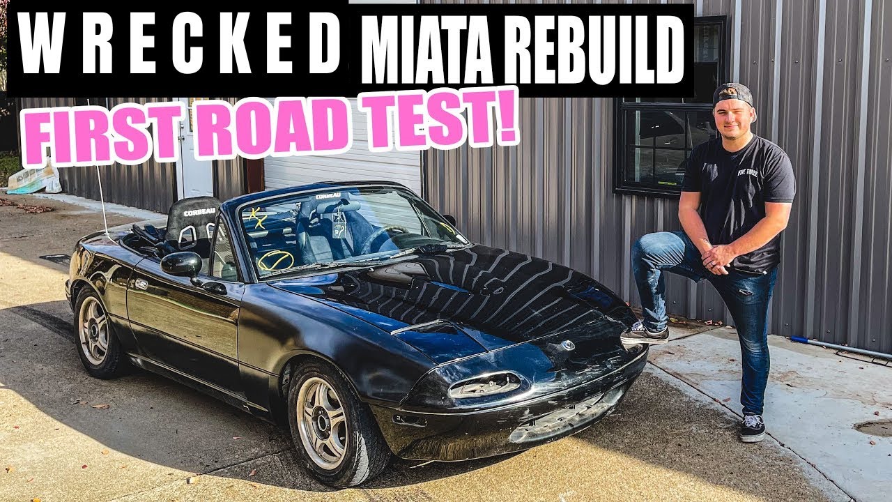 WRECKED MIATA IS FINISHED! - First Road Test! Rebuild Pt. 5 - YouTube