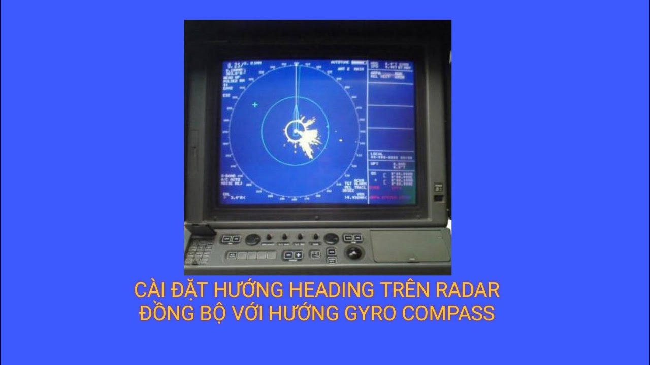 Radar Furuno far 2825- Cài đặt hướng Heading trên radar trùng với hướng ...