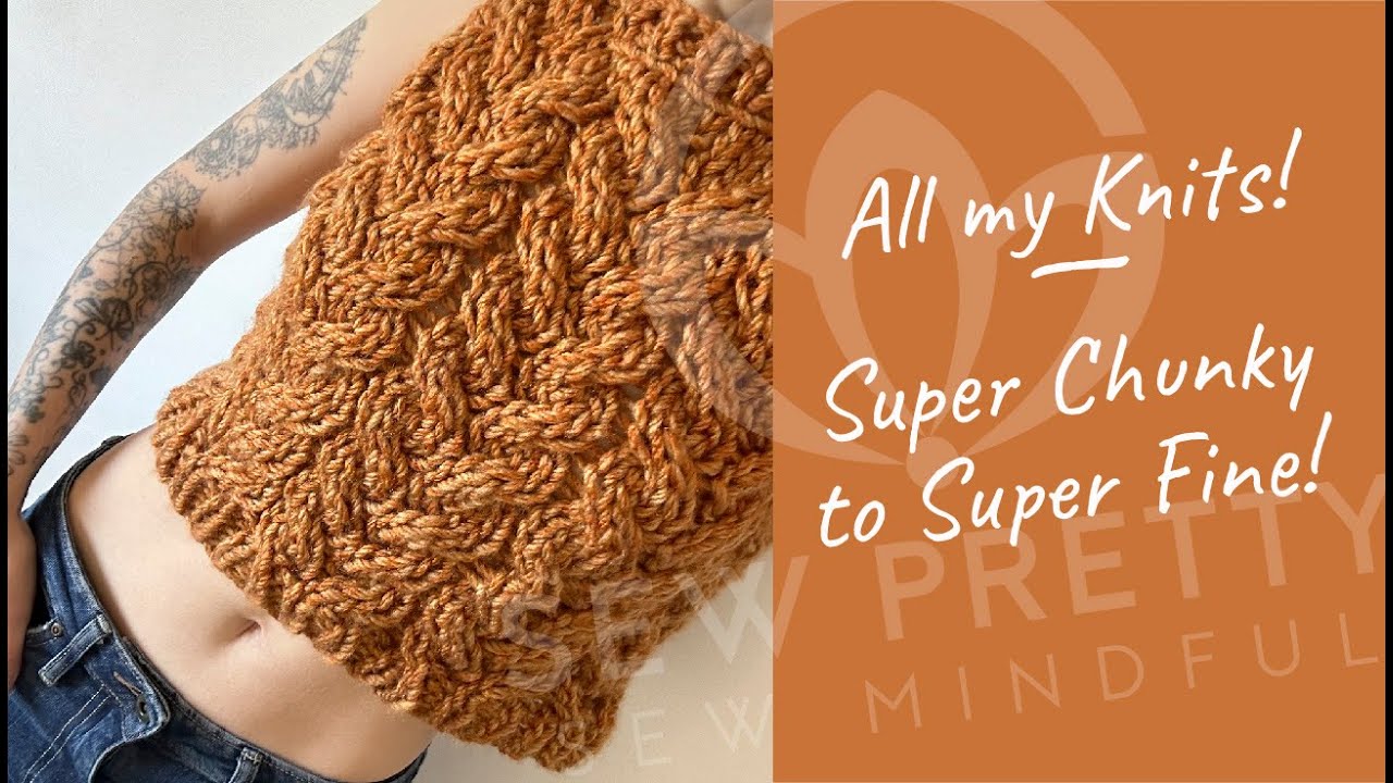 All my Knits | Super Chunky to Super Fine | May to April '03 - YouTube