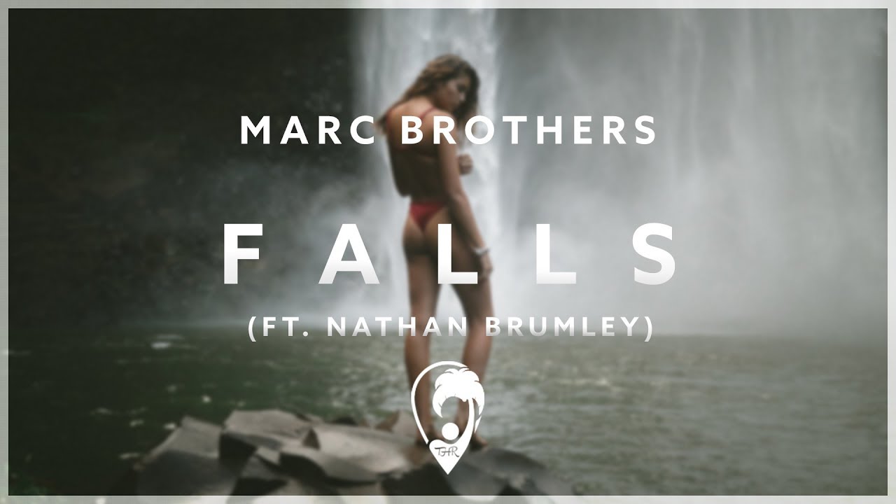 Marc Brothers - Falls (ft. Nathan Brumley) - YouTube