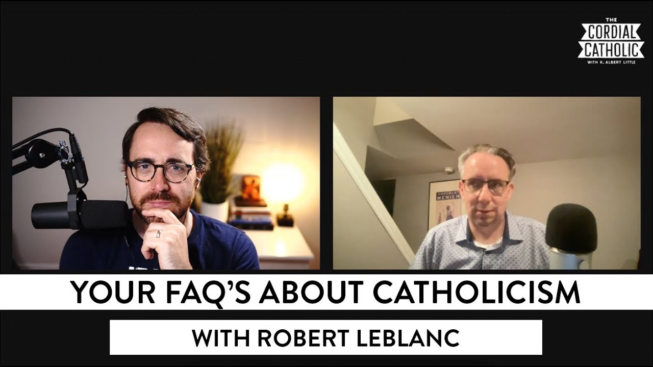 Your Most Frequently Asked Questions about Catholicism (w/ Robert ...