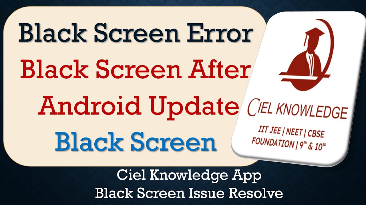 How to Fix Ciel Knowledge App Black Screen Error | After Android Update ...