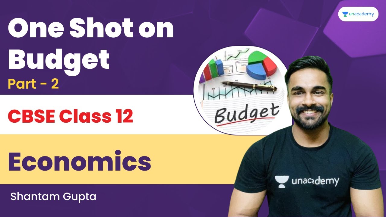One Shot on Budget | Part - 2 | Economics | CBSE Class 12 | CA Shantam ...