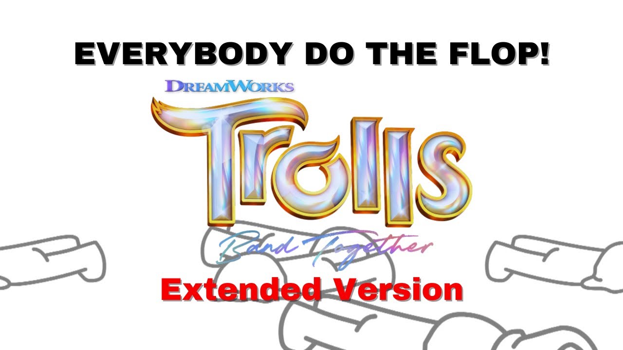 EVERYBODY DO THE FLOP! (Trolls Band Together Extended Version) - YouTube