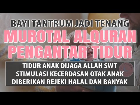 MUROTTAL PENGANTAR TIDUR BAYI PANAS DEMAM, SAKIT, RESAH, GELISAH, AYAT ALQURAN PENGANTAR TIDUR BAYI