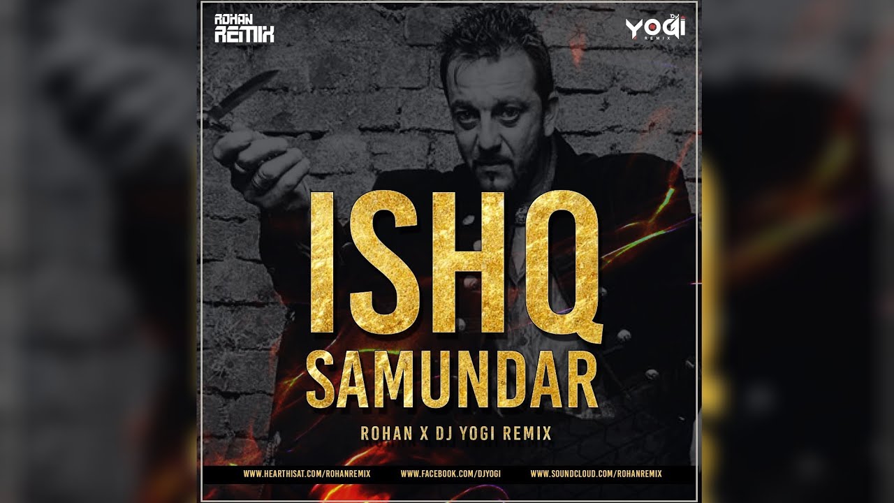 Ishq Samundar - DJ Yogi Remix X Rohan | Sanjay Dutt | Isha Koppikar ...