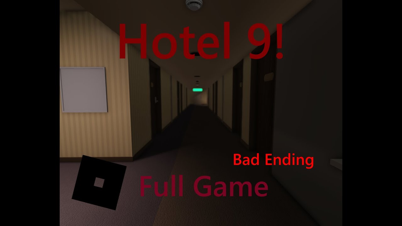 Roblox Hotel 9! Chapter 1 The Hotel (Bad Ending) Full Game - YouTube