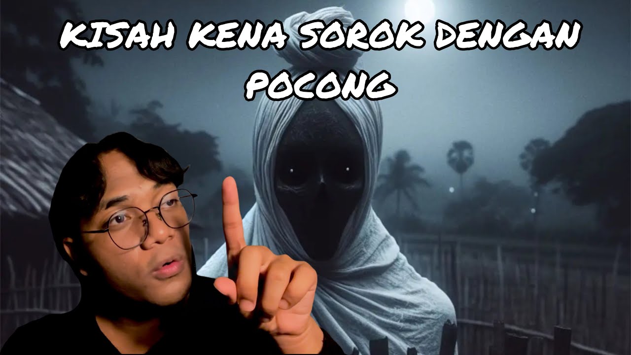 KISAH KENA SOROK DENGAN POCONG - YouTube