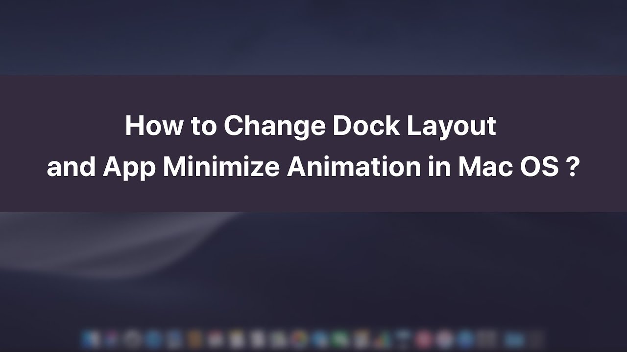How to Change Dock Layout and App Minimize Animation in Mac OS? - YouTube