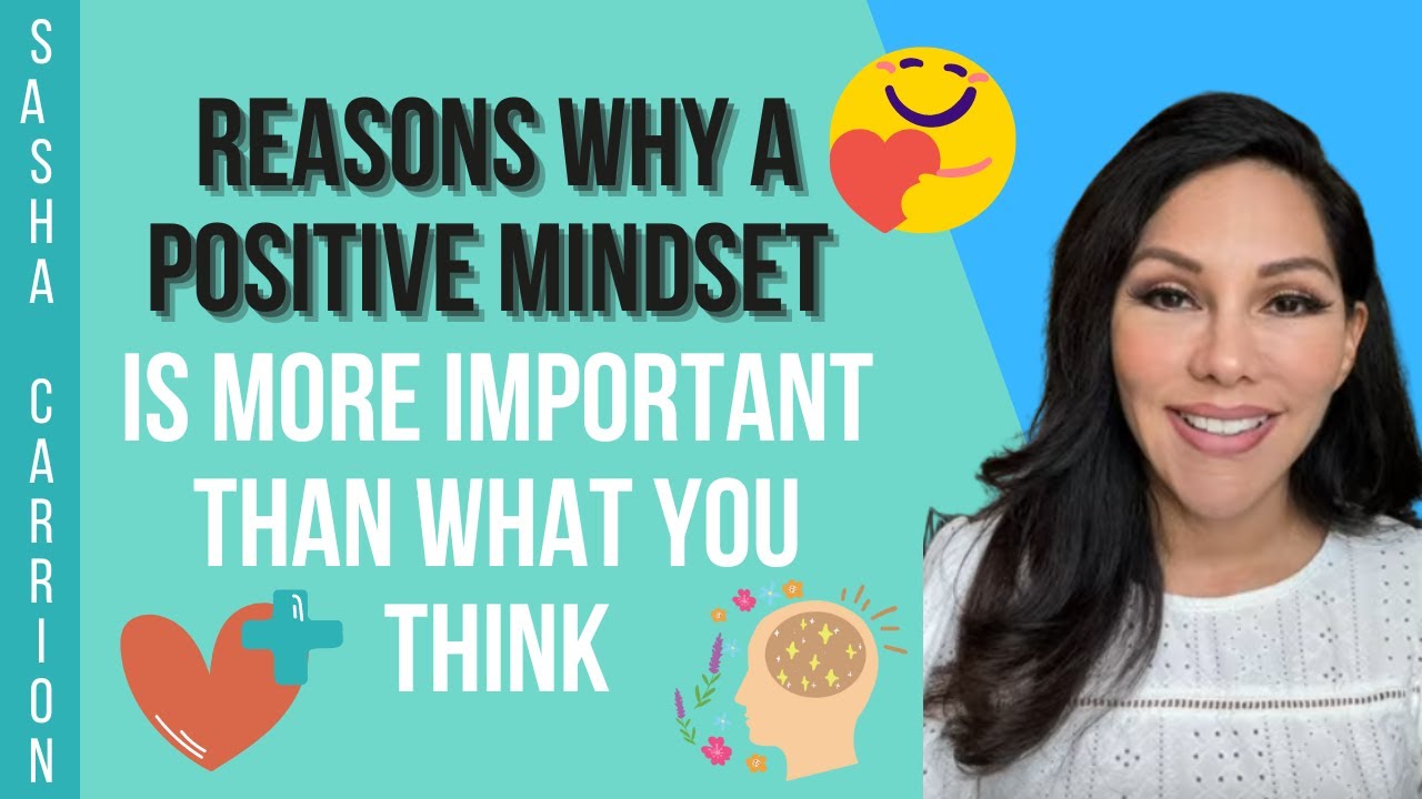 Reasons Why a Positive Mindset is More Important Than What You Think ...