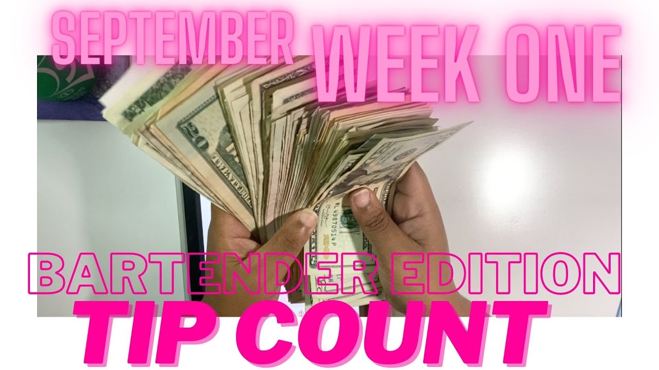 TIP COUNT | BARTENDER EDITION | SEPTEMBER WEEK ONE - YouTube