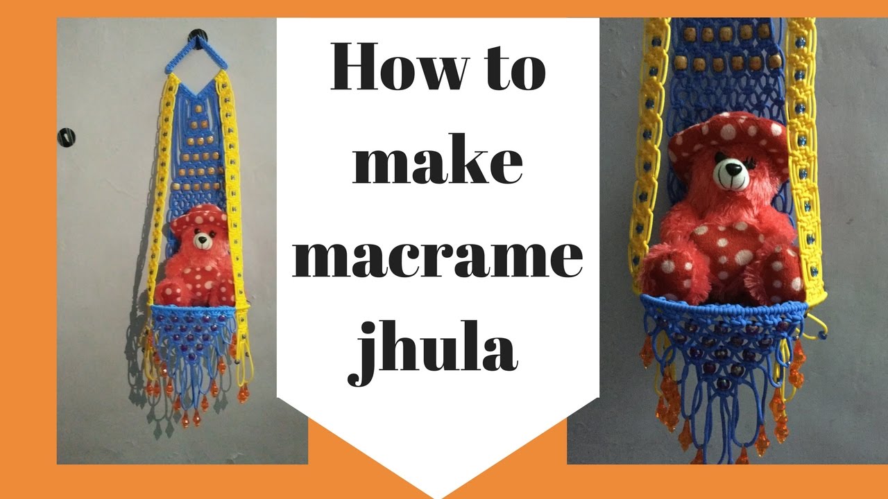 How to make Macrame Jhula | Full step by step HD Video | easy making ...
