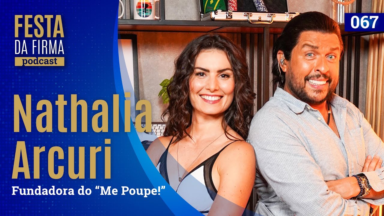 NATHALIA ARCURI | FESTA DA FIRMA PODCAST #067 - YouTube