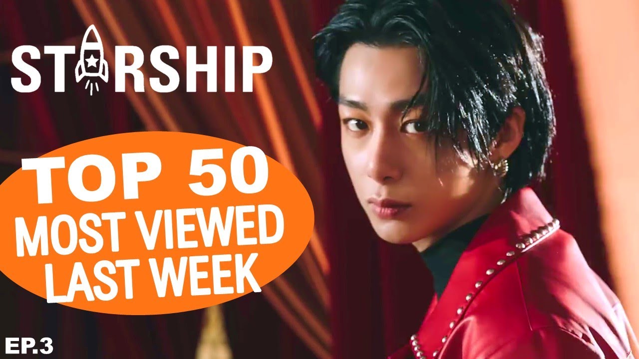 (TOP 50) MOST VIEWED STARSHIP MUSIC VIDEOS IN ONE WEEK [20230512 ...