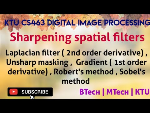 KTU DIGITAL IMAGE PROCESSING|Sharpening Spatial Filters|Laplacian|Gradient|Robert’s|Sobel’s ...