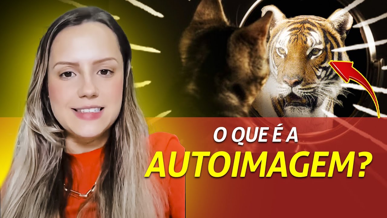 Entenda o que é autoimagem | Psicologia | Autoestima - YouTube