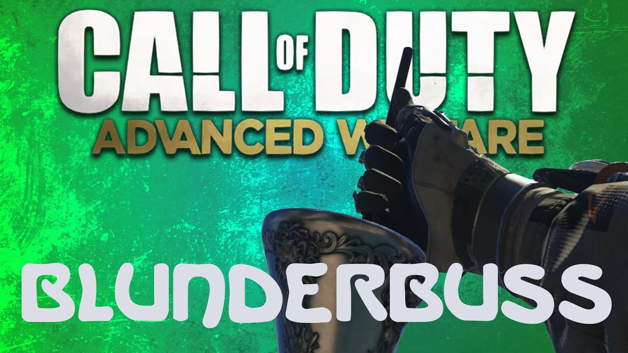BLUNDERBUSS-CALL OF DUTY ADVANCED WARFARE - YouTube