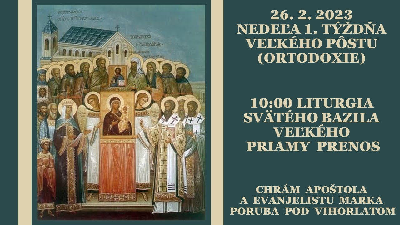 26.2. 2023 NEDEĽA 1.TÝŽDŇA VEĽKÉHO PÔSTU - NEDEĽA ORTODOXIE - YouTube