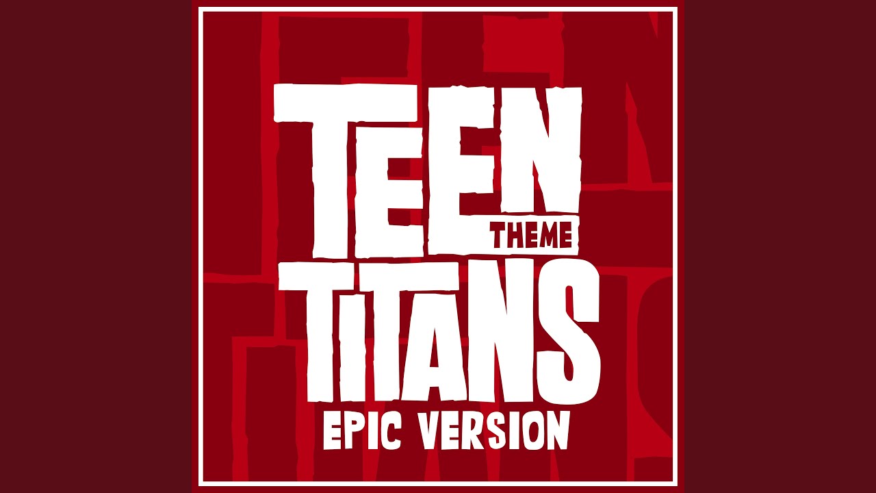 Main Theme (from "Teen Titans") - YouTube Music
