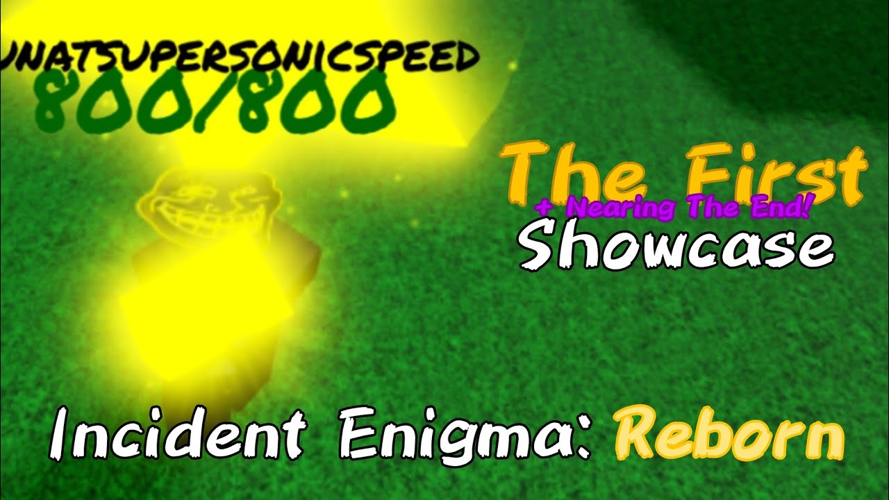 The First (+ Nearing The End) Showcase | Incident Enigma: Reborn - YouTube