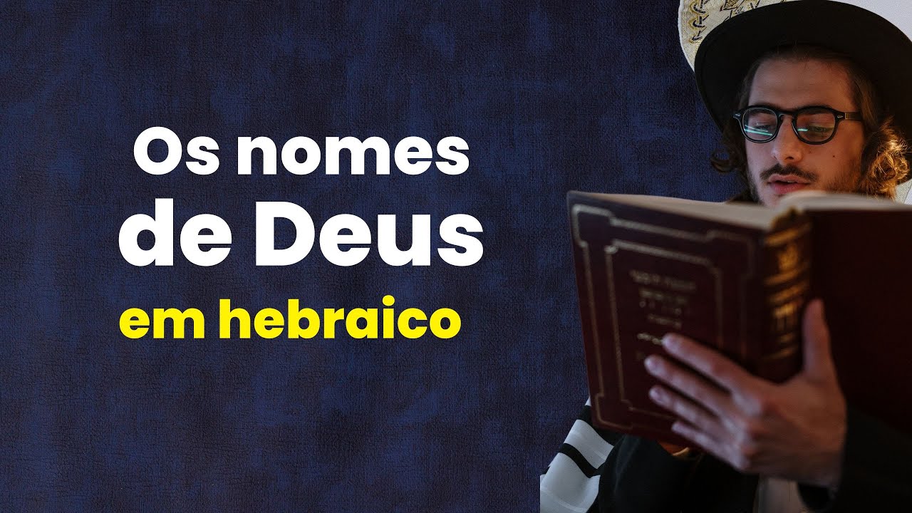 Os nomes de Deus em hebraico - YouTube