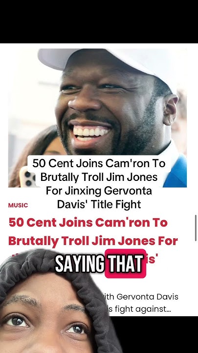 50 Cent Joins Cam'ron To Brutally Troll Jim Jones For Jinxing Gervonta Davis' Title Fight # ...