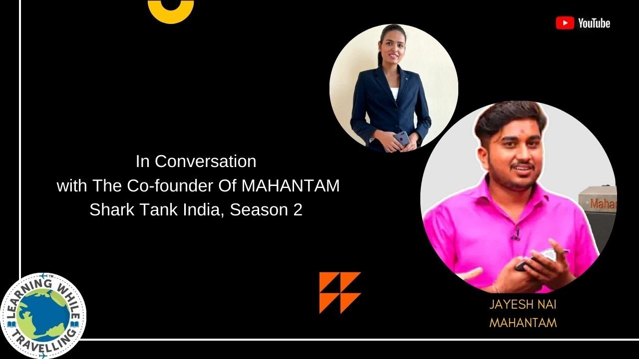 In conversation with Jayesh Nai Mahantam (Shark Tank India, Season 2 ...
