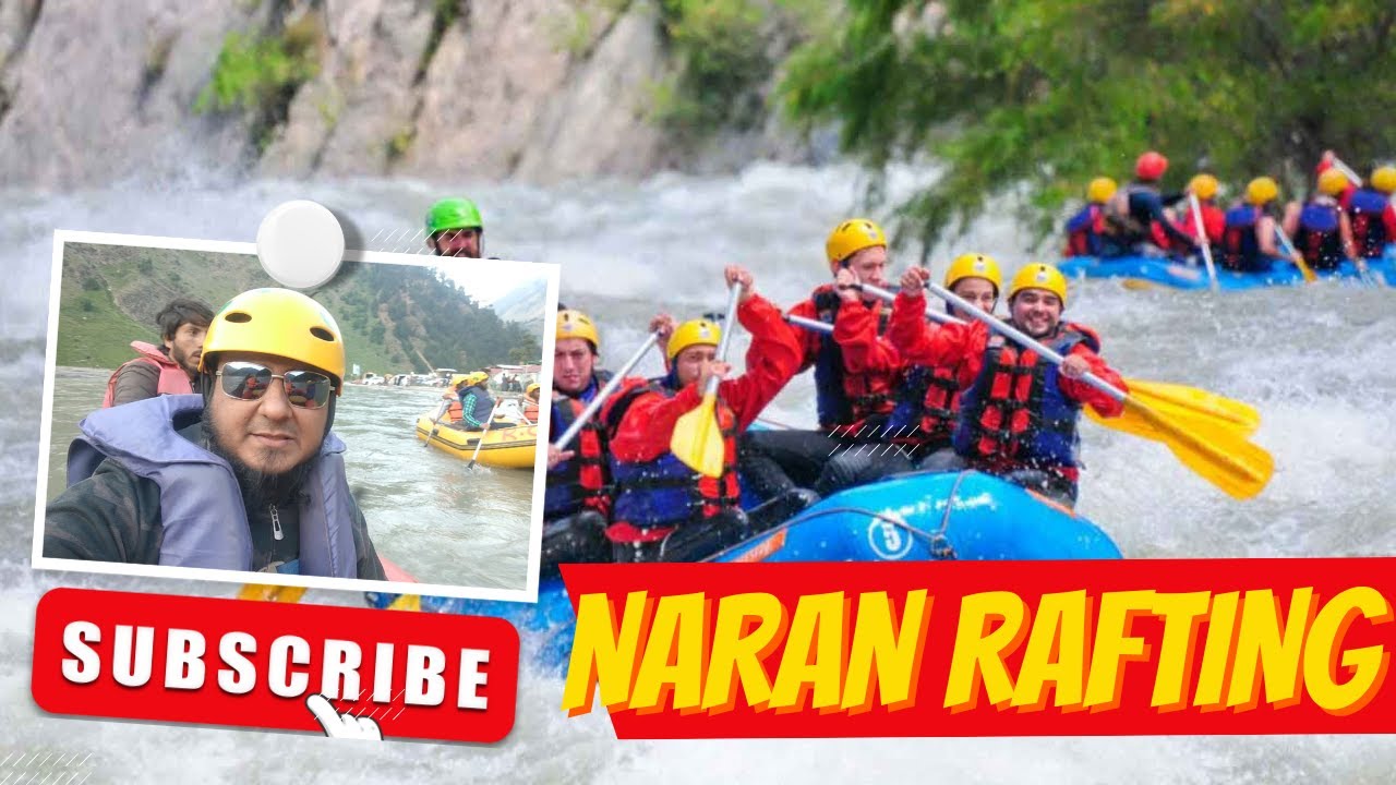 KUNHAR RIVER RAFTING | NARAN RAFTING POINT | NARAN RIVER RAFTING ...