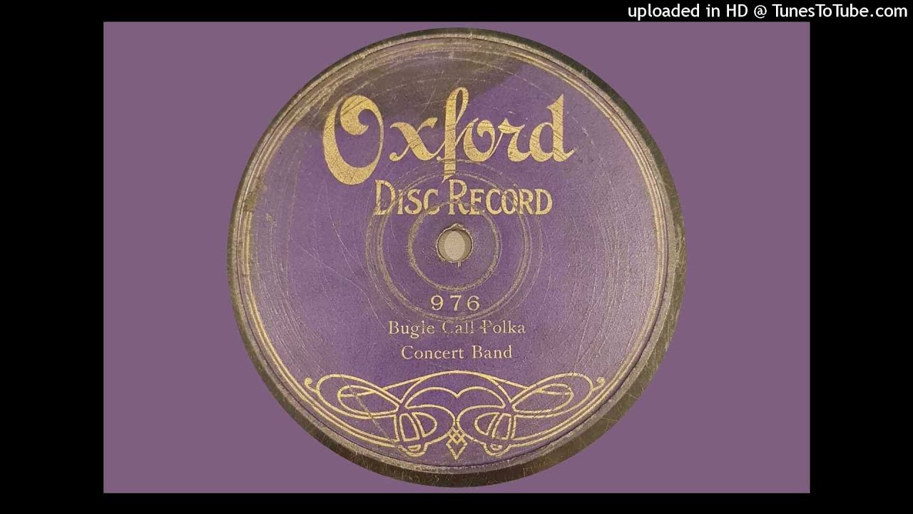 Bugle Call Polka - Concert Band - Oxford Disc Record - ca. 1907/08 ...